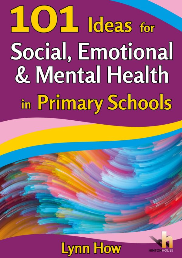 101 Ideas for Social Emotional & Mental Health in Primary Schools ...